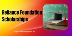 Reliance Foundation Scholarship 2025: Apply Online and Eligibility