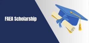 FAEA Scholarship 2025: Apply Online, Check Eligibility